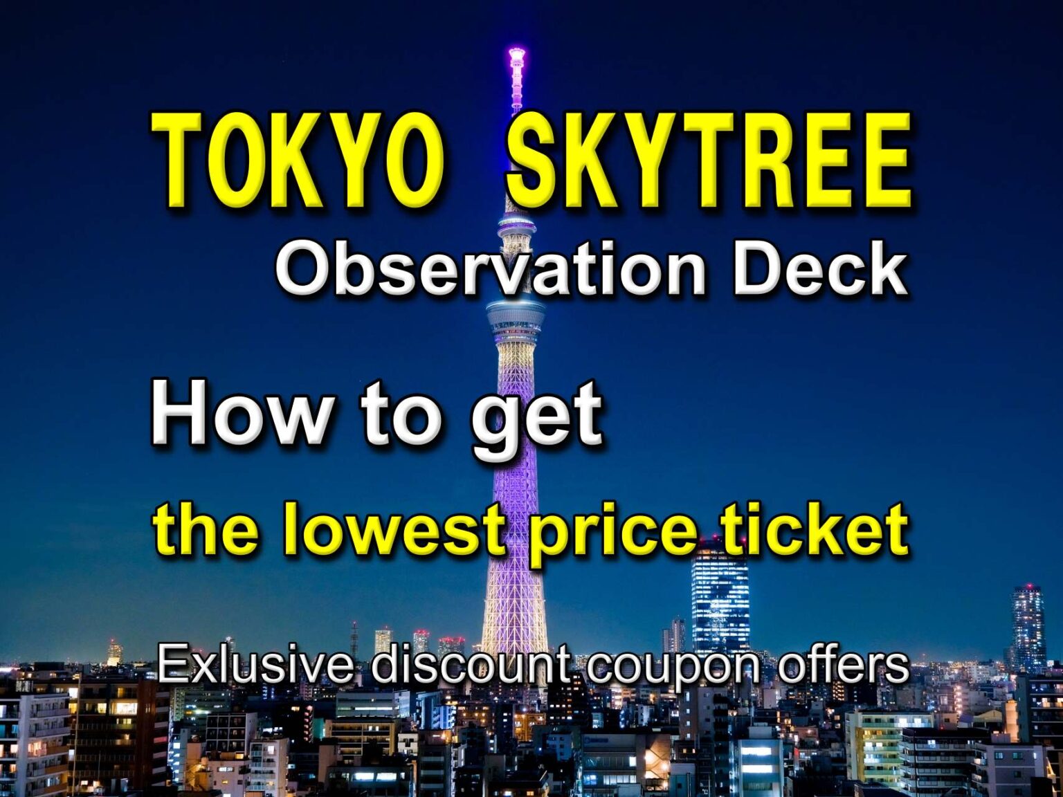 How to Get the cheapest tickets of TOKYO SKYTREE Observation Deck. | あじあ